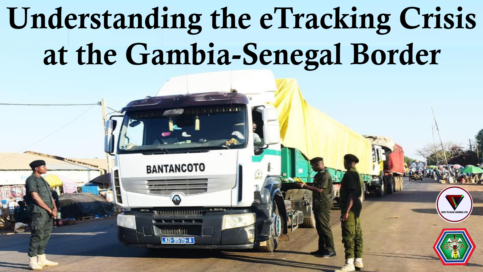 Understanding the Border Crisis: Why eTracking is Essential for Gambia’s Revenue Protection ...